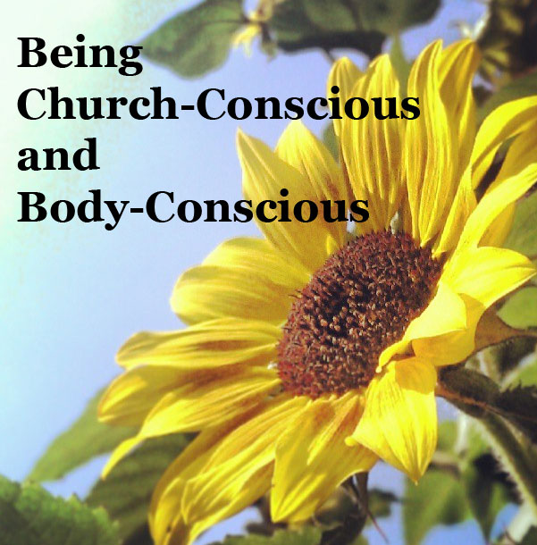 We Need to Practice the Church Life by Being Church-Conscious and Body ...