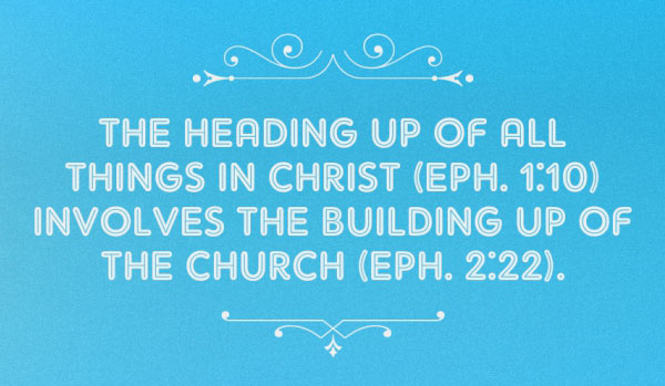 Heading up All Things in Christ Involves Building up the Church