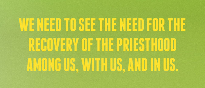 The Need for the Recovery of the Priesthood among us Today