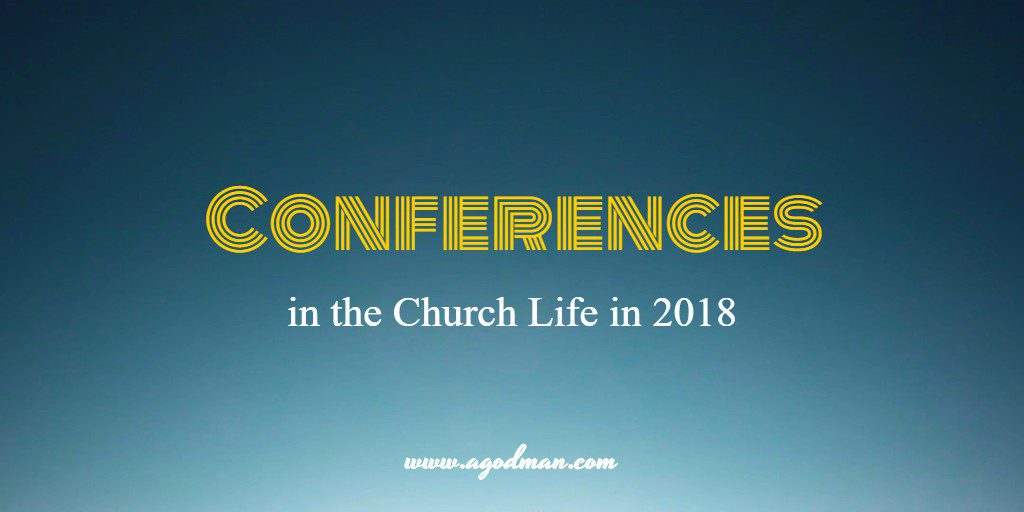 2018 Conferences, Blending Meetings, and Feasts in the Church Life
